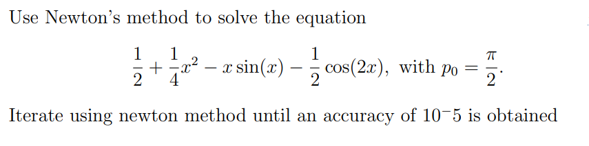 Solved Use Newton's method to solve the equation 1 1 TT 1 | Chegg.com