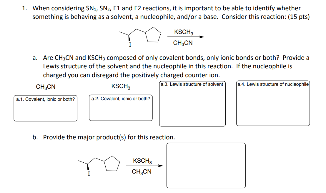 Solved 1. When considering SN,SN2,E1 and E2 reactions, it is | Chegg.com