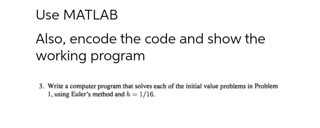 Solved Use MATLAB Also, encode the code and show the working | Chegg.com