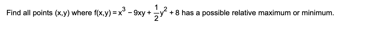 Solved Find all points (x,y) where f(x,y)=x3−9xy+21y2+8 has | Chegg.com