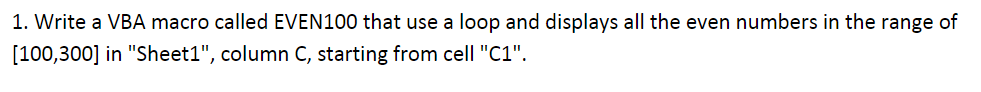 Solved 1. Write a VBA macro called EVEN100 that use a loop | Chegg.com