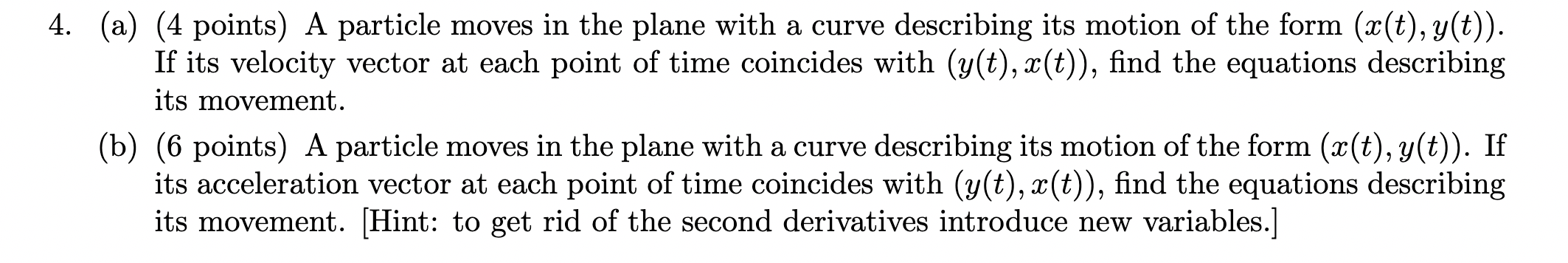 Solved 4. (a) (4 points) A particle moves in the plane with | Chegg.com