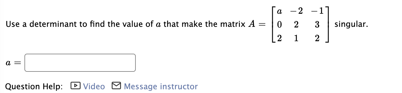 Solved Use a determinant to find the value of a that make | Chegg.com