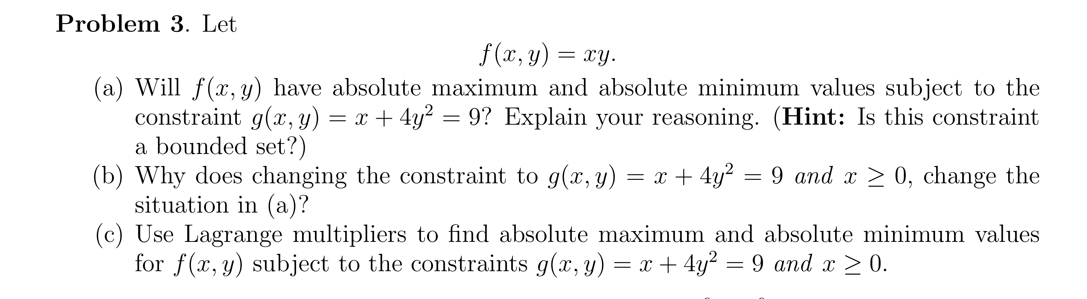 Solved = xy. Problem 3. Let f(x,y) (a) Will f(x,y) have | Chegg.com
