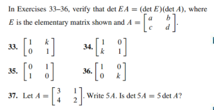 Solved In Exercises 33-36, verify that det E A = (det E)(det | Chegg.com