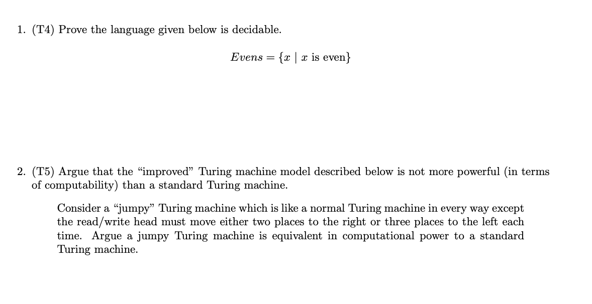Solved 1. (T4) Prove the language given below is decidable. | Chegg.com
