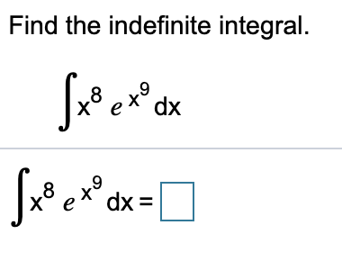 Solved Find the indefinite integral. fx ex dx JxBex®ox=0 | Chegg.com