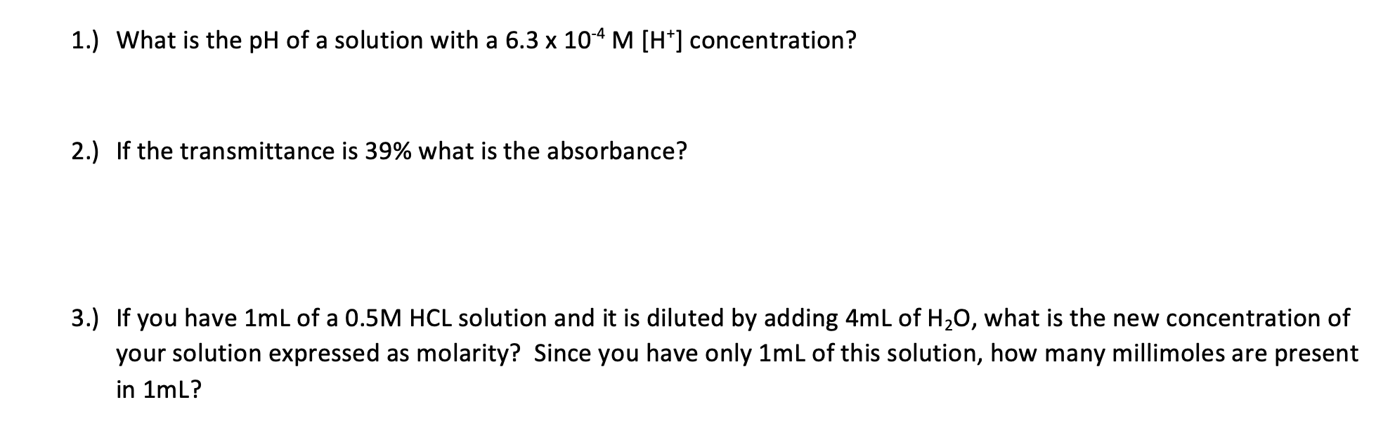 Solved 1 What Is The Ph Of A Solution With A 6 3 X 10 4 M