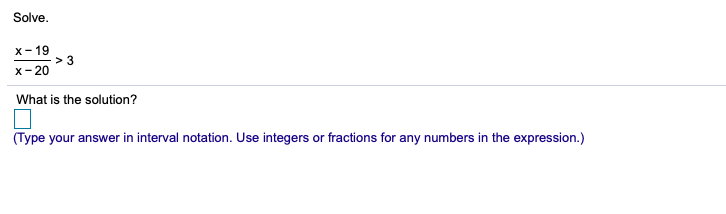 Solved Solve. X-19 > 3 X-20 What is the solution? (Type your | Chegg.com