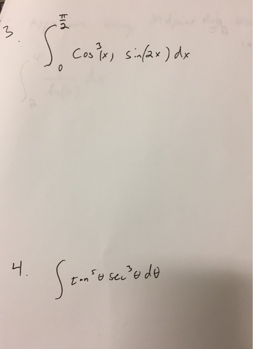 Solved integral_0^pi/2 cos^3 (x) sin (2x) dx integral tan^5 | Chegg.com