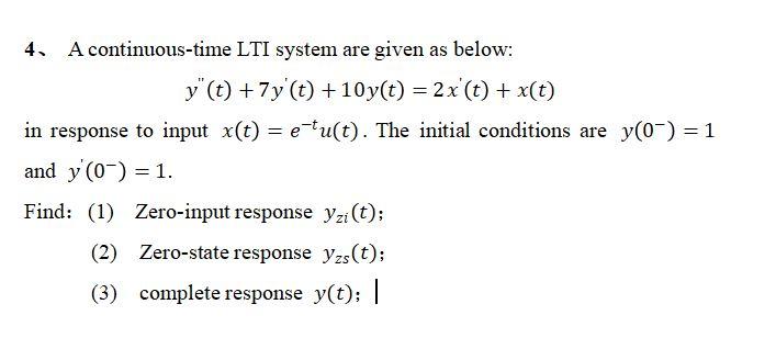 Solved 4. A continuous-time LTI system are given as below: | Chegg.com