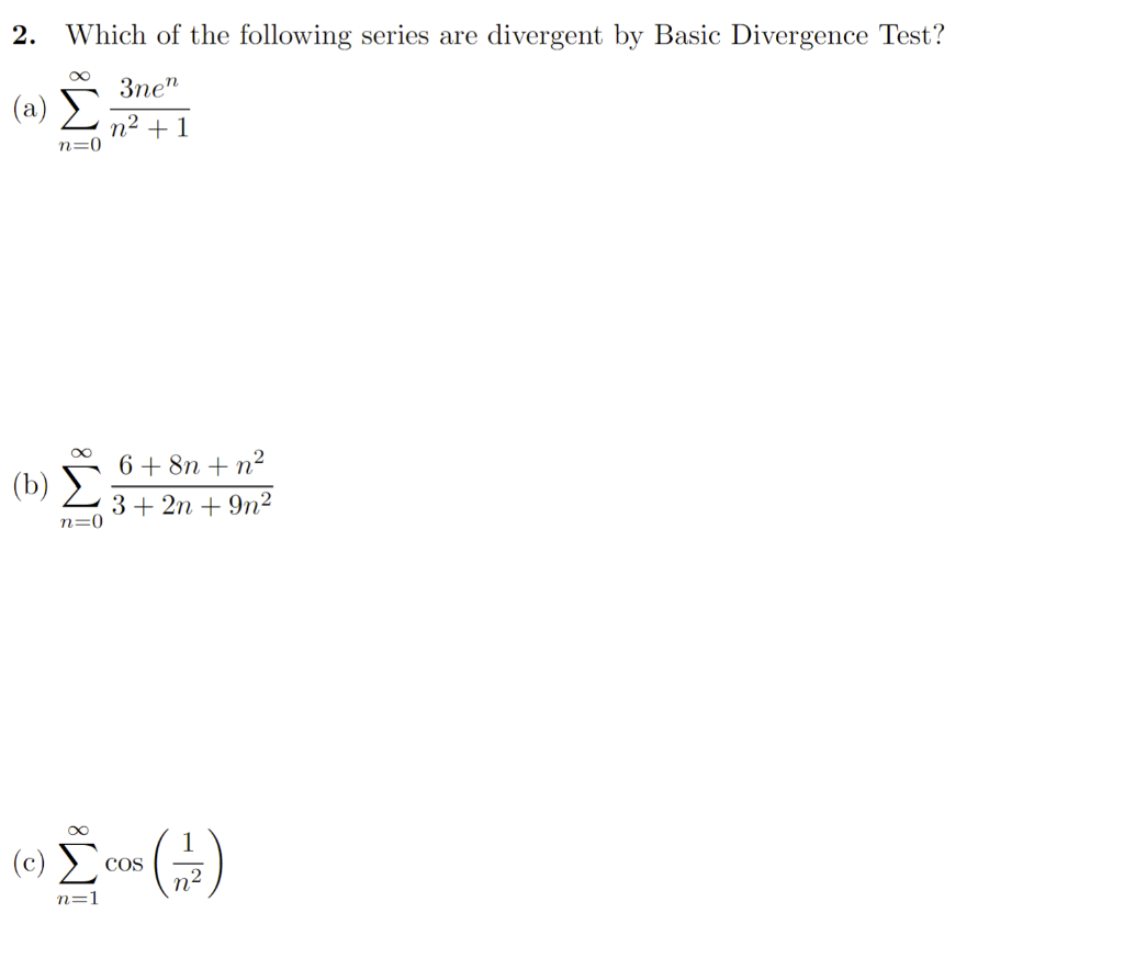 Solved Which of the following series are divergent by Basic | Chegg.com
