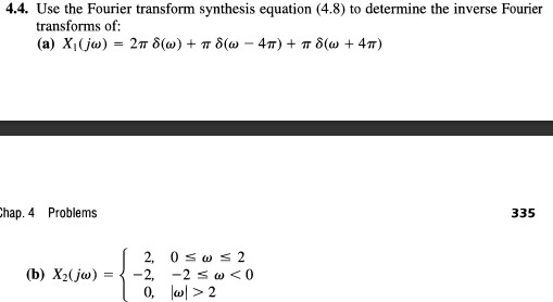Solved 4.4. ﻿Use the Fourier transform synthesis equation | Chegg.com