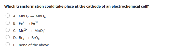 Solved Which transformation could take place at the cathode | Chegg.com