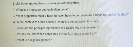 Solved 1. List three approaches to message authentication 2. | Chegg.com