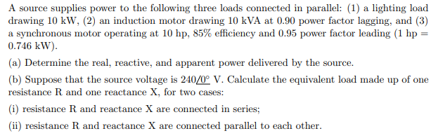 Solved A source supplies power to the following three loads | Chegg.com