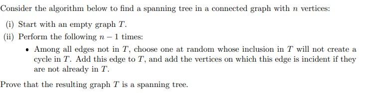 Solved Consider the algorithm below to find a spanning tree | Chegg.com