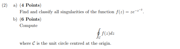 Solved (2) a) (4 Points) Find and classify all singularities | Chegg.com