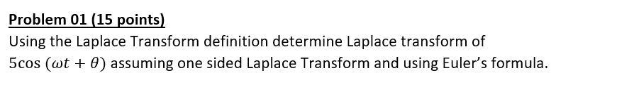 Solved Problem 01 (15 points) Using the Laplace Transform | Chegg.com