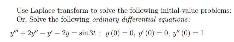 Solved Use Laplace transform to solve the following | Chegg.com