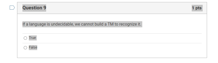 Solved Question 9 1 pts If a language is undecidable, we | Chegg.com