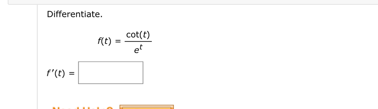 Solved Differentiate.f(t)=cot(t)etf'(t)= | Chegg.com