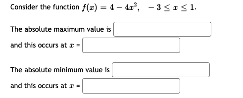 Solved Consider the function f(x) = 4 – 4x”, – 3