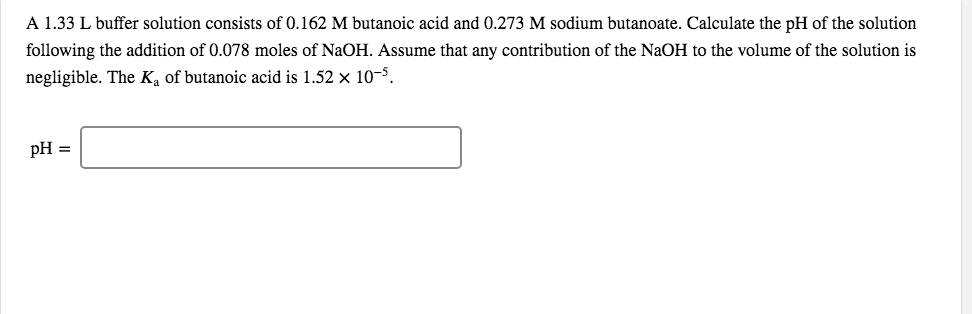 Solved A 1.33 L buffer solution consists of 0.162 M butanoic | Chegg.com