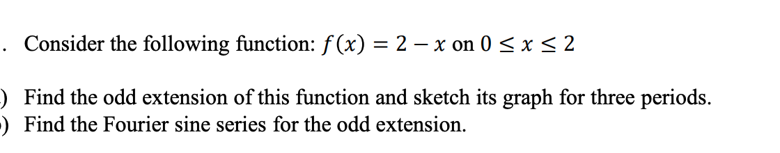 Solved Consider the following function: f(x) = 2 – x on 0