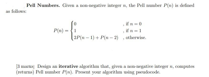 Solved Pell Numbers. Given a non-negative integer n, the | Chegg.com