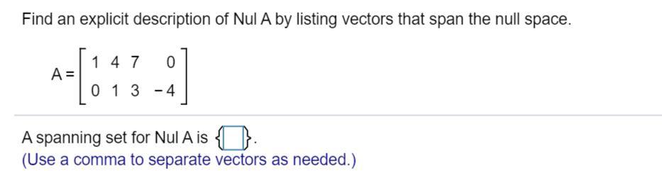 Solved Find an explicit description of Nul A by listing | Chegg.com