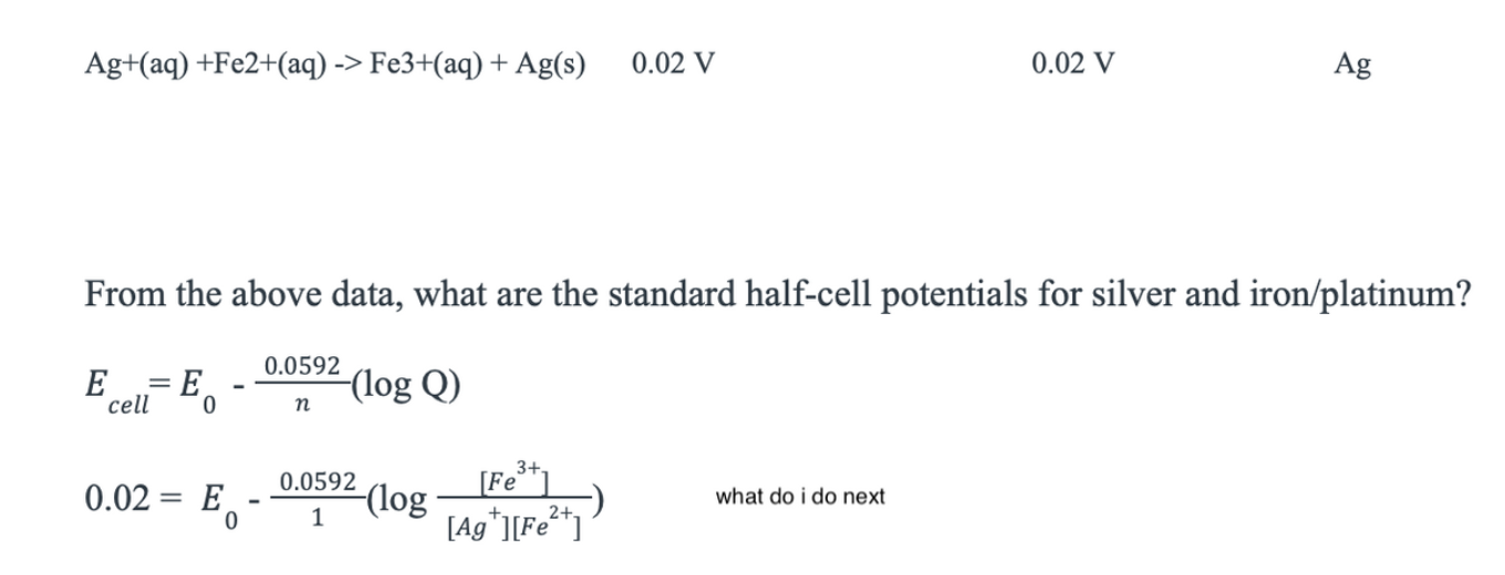 Solved Ag+(aq) +Fe2+(aq) -> Fe3+(aq) + Ag(s) 0.02 V 0.02 V | Chegg.com