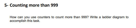 Solved 5- Counting more than 999 How can you use counters to | Chegg.com