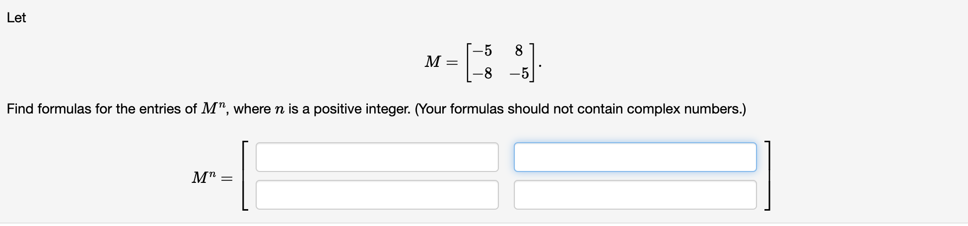 Solved M=[−5−88−5] of Mn, where n is a positive integer. | Chegg.com