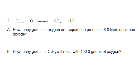 Solved Stoichiometry: C2H4 + O2 --> CO2 + H2O A. How | Chegg.com