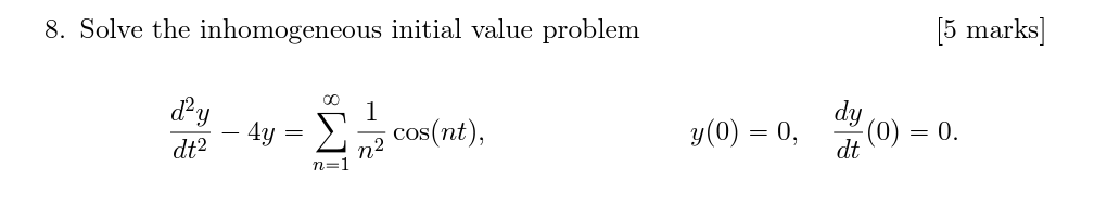 Solved 8. Solve the inhomogeneous initial value problem [5 | Chegg.com