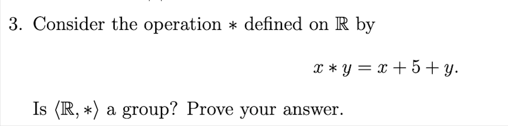 Solved 3. Consider the operation ∗ defined on R by | Chegg.com