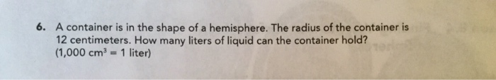 Solved 6. A container is in the shape of a hemisphere. The | Chegg.com