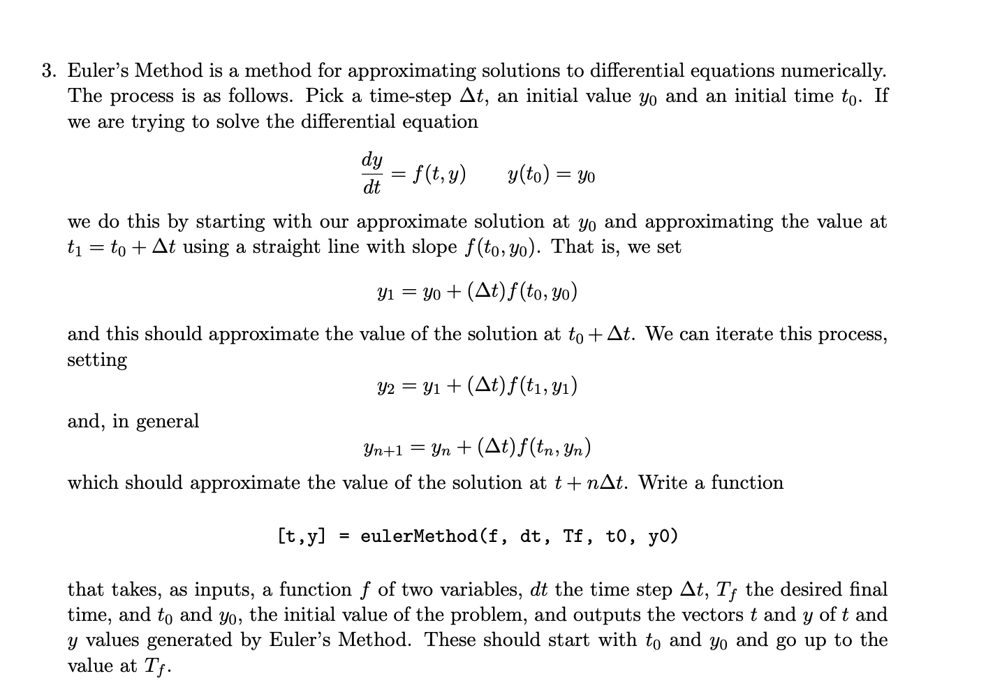 Solved 3. Euler's Method is a method for approximating | Chegg.com Solved 3. Euler's Method is a method for approximating | Chegg.com