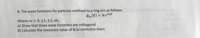 Solved 8. The wave functions for particles confined to a | Chegg.com
