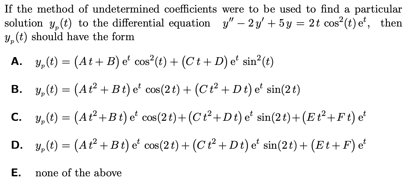 Solved If the method of undetermined coefficients were to be | Chegg.com