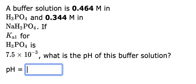 Solved A buffer solution is 0.464 M in H3PO4 and 0.344 M in | Chegg.com
