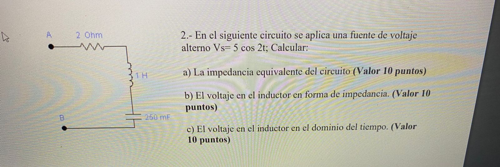 Solved 2.- En el siguiente circuito se aplica una fuente de | Chegg.com