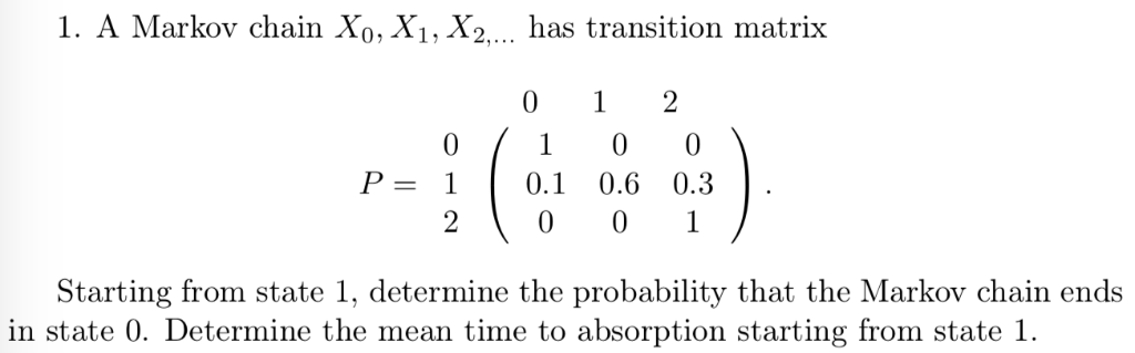Solved A Markov chain X0, X1, X2,... has transition matrix | Chegg.com
