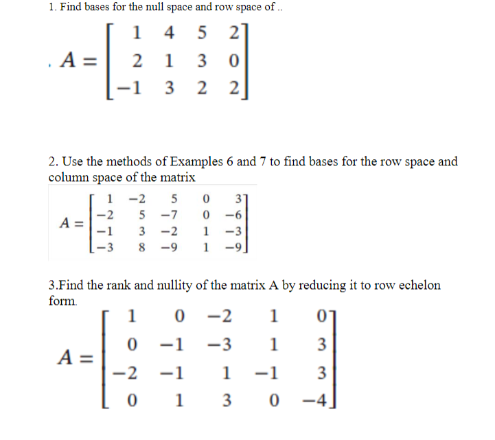 Solved 1. Find bases for the null space and row space of .. | Chegg.com