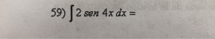 Solved 59) |2 sen 4x dz- | Chegg.com