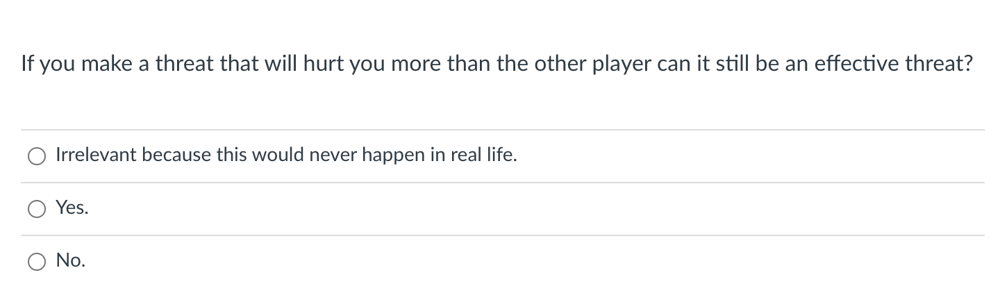 Solved If you make a threat that will hurt you more than the | Chegg.com