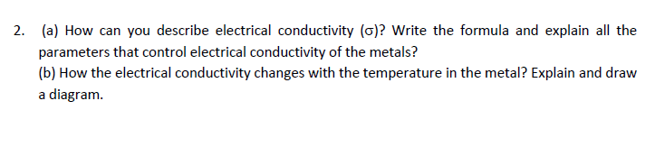 Solved 2. (a) How can you describe electrical conductivity | Chegg.com