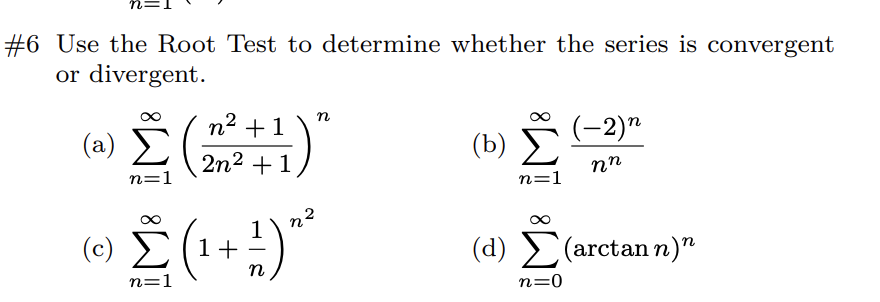 Solved #6 Use the Root Test to determine whether the series | Chegg.com