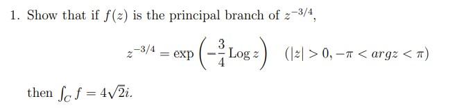 Solved ∣z∣=11. Show that if f(z) is the principal branch of | Chegg.com